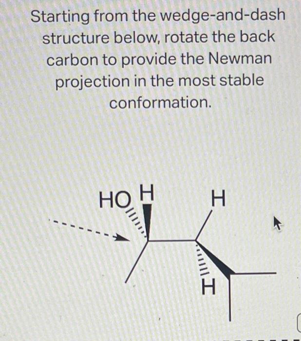 Solved Starting from the wedge-and-dash structure below, | Chegg.com