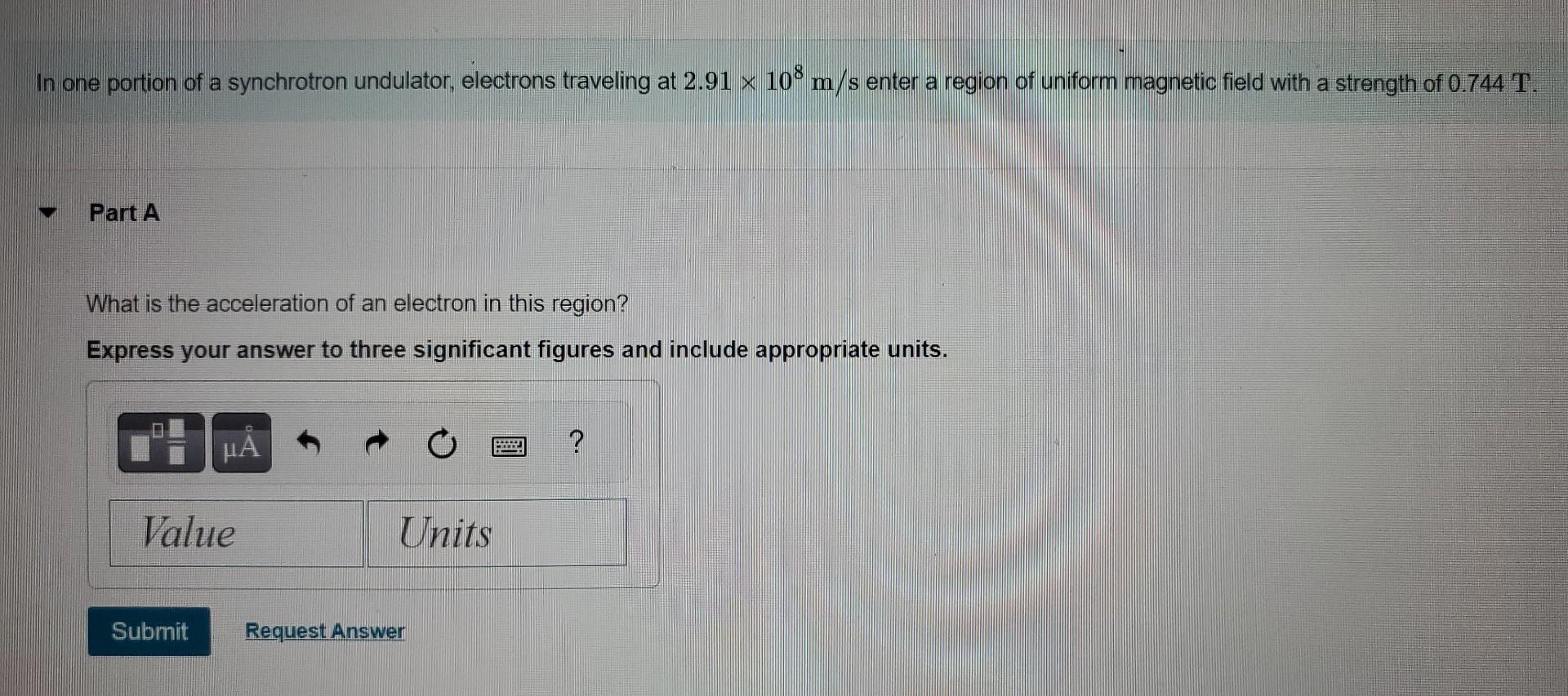 Solved In one portion of a synchrotron undulator, electrons | Chegg.com