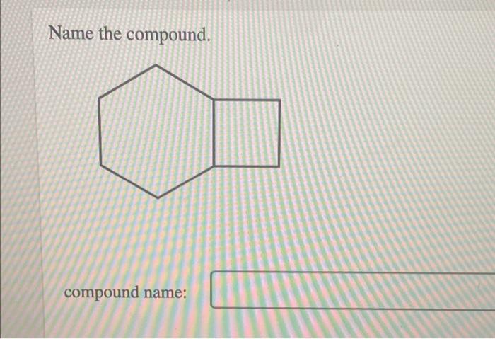 Solved Name the compound. compound name: | Chegg.com