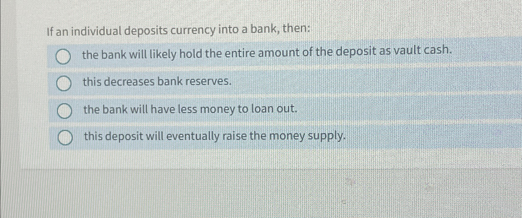 Solved If an individual deposits currency into a bank, | Chegg.com