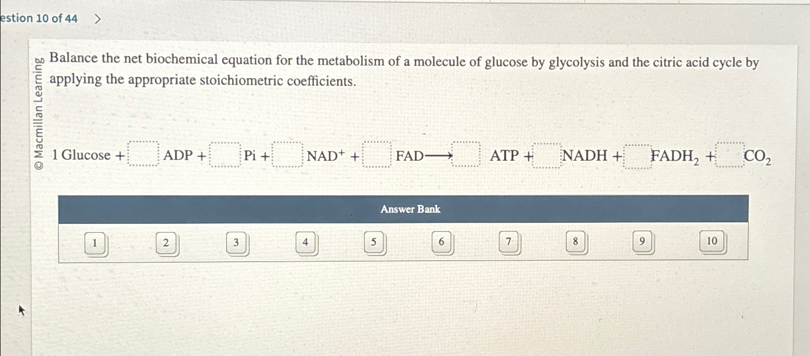 Solved estion 10 ﻿of 44Balance the net biochemical equation | Chegg.com