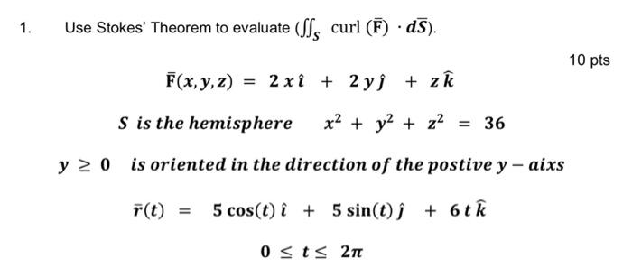 Solved 1. Use Stokes' Theorem to evaluate (∬Scurl(F)⋅dS). | Chegg.com