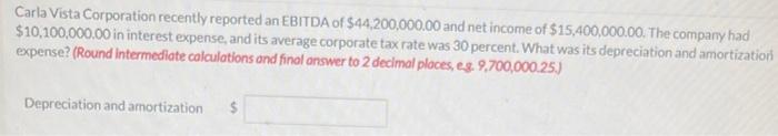 Solved Carla Vista Corporation recently reported an EBITDA | Chegg.com