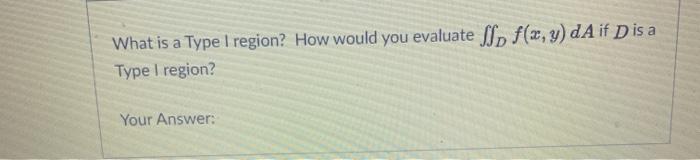 Solved What is a Type I region? How would you evaluate So | Chegg.com