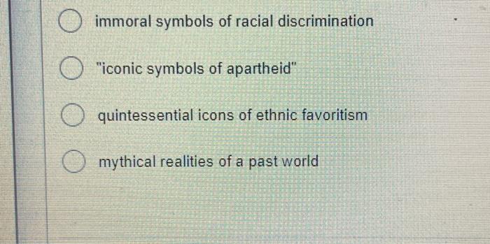 immoral symbols of racial discrimination "iconic | Chegg.com