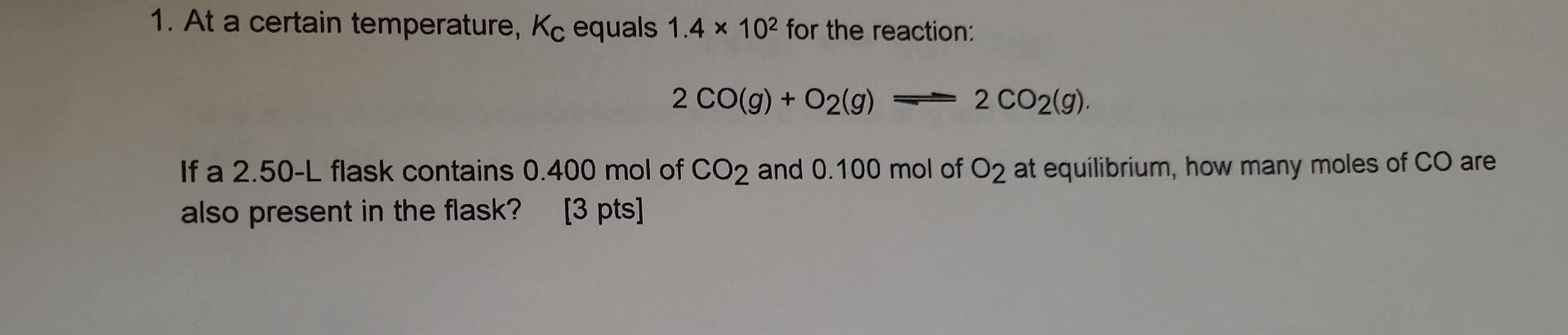 Solved 1. At a certain temperature, Kc equals 1.4×102 for | Chegg.com
