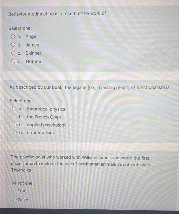 Solved Behavior modification is a result of the work of | Chegg.com
