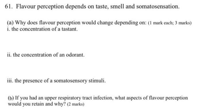 Solved 61. Flavour perception depends on taste, smell and | Chegg.com