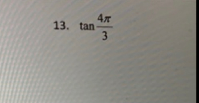 Solved 44 13. tan 3 | Chegg.com
