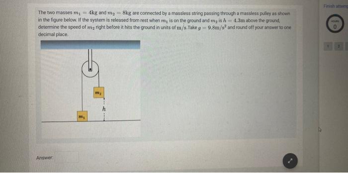 Solved The two masses m1=4 kg and m2=8 kg are connected by a | Chegg.com