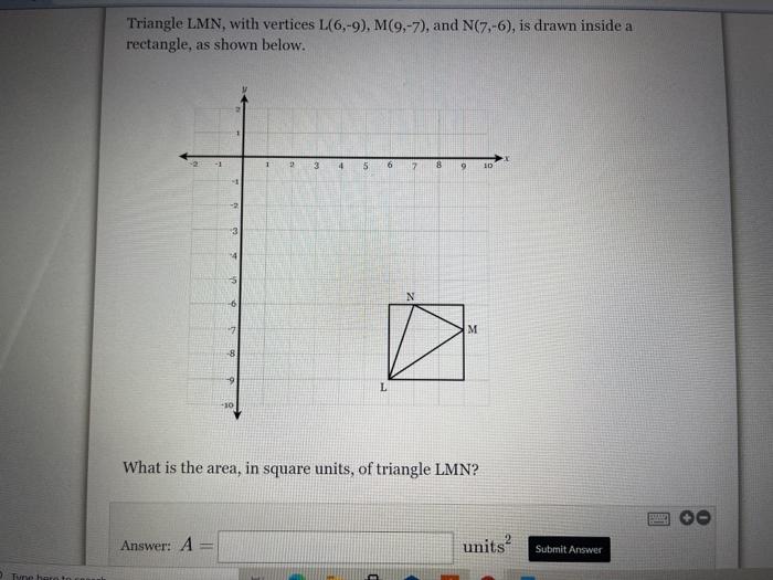 Solved Triangle LMN, with vertices L6,-9), M(9,-7), and | Chegg.com