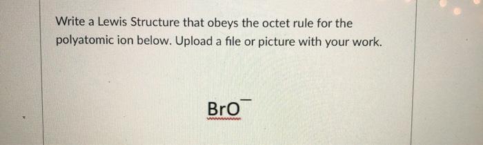 Solved Write a Lewis Structure that obeys the octet rule for | Chegg.com