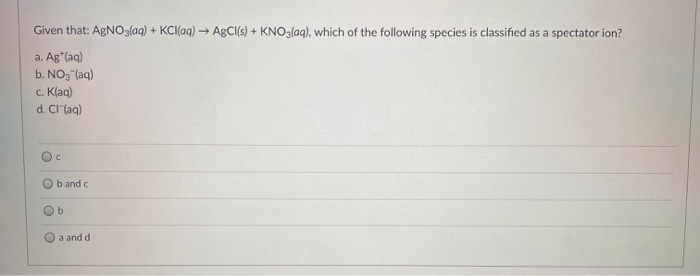 Solved Given that: AgNO3(aq) + KCl(aq) → AgCl(s) + KNO3(aq), | Chegg.com