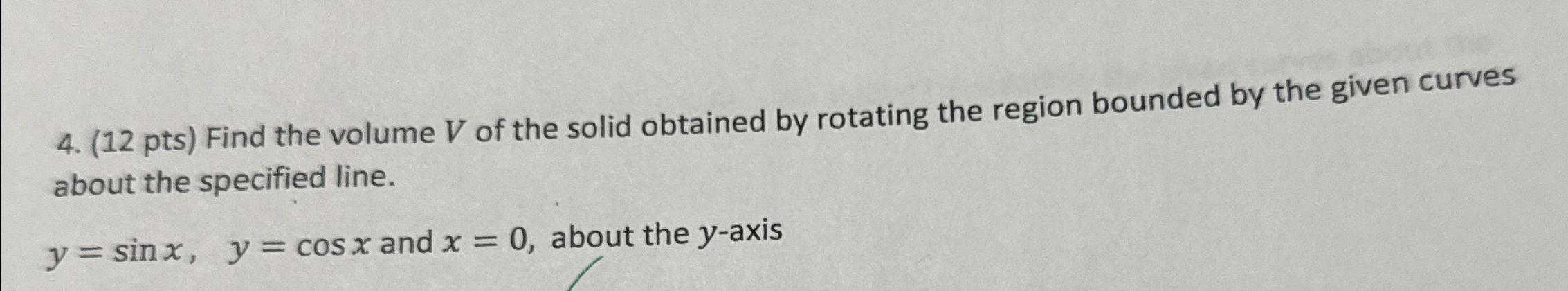 Solved (12 ﻿pts) ﻿Find the volume V ﻿of the solid obtained | Chegg.com