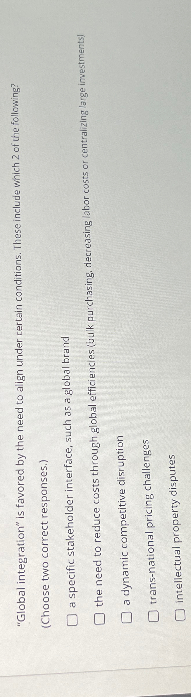 Solved "Global integration" is favored by the need to align | Chegg.com