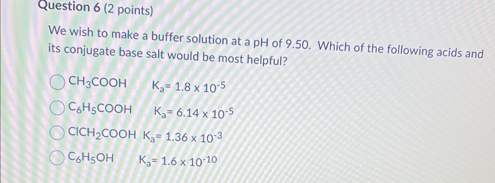 Solved Question 6 (2 ﻿points)We wish to make a buffer | Chegg.com