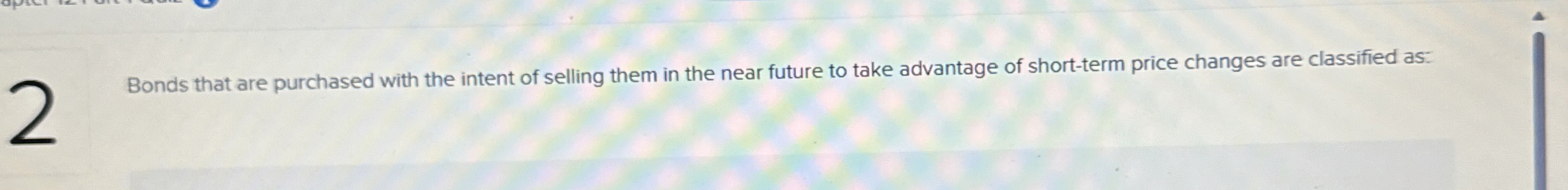 Solved Bonds that are purchased with the intent of selling | Chegg.com