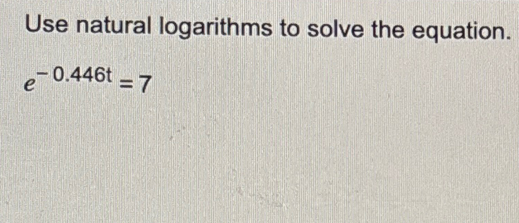 Solved Use natural logarithms to solve the | Chegg.com