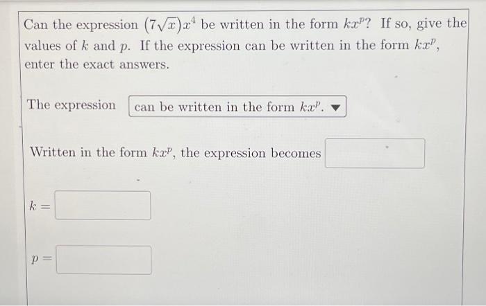 Solved Can the expression (7√x)x¹ be written in the form ka? | Chegg.com