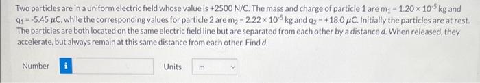 Solved Two particles are in a uniform electric field whose | Chegg.com