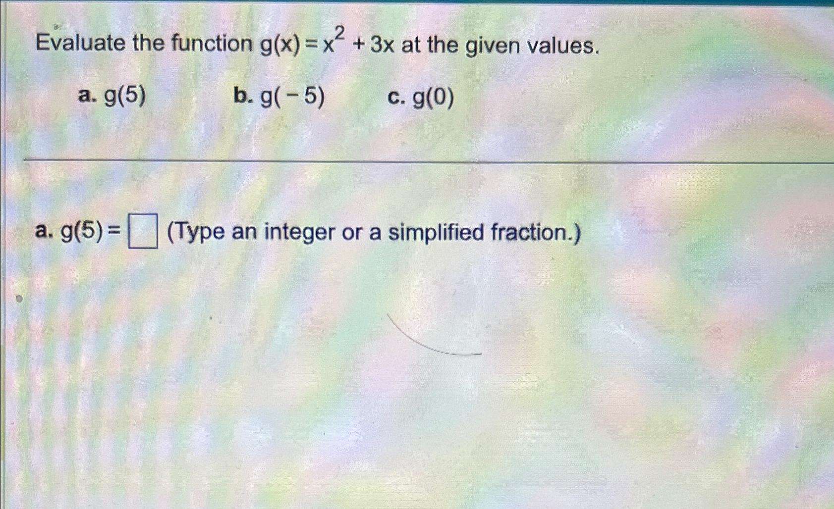 Solved Evaluate the function g(x)=x2+3x ﻿at the given | Chegg.com