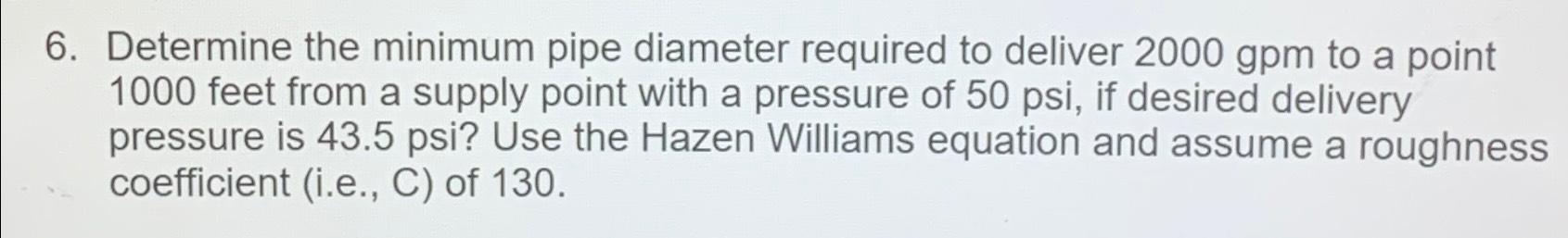 Solved Determine the minimum pipe diameter required to | Chegg.com