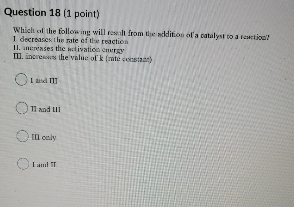 Solved Question 18 (1 point) Which of the following will | Chegg.com