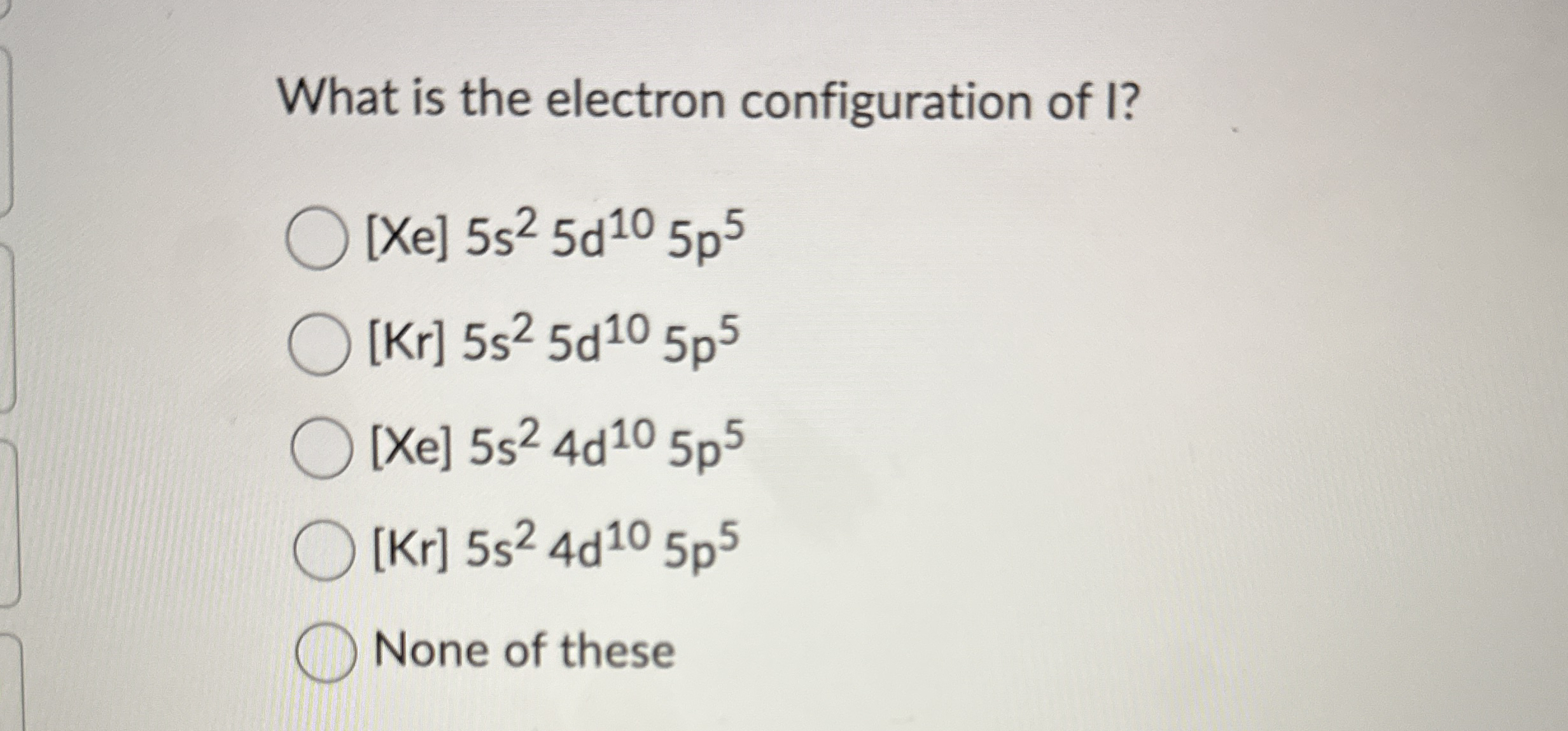 Solved What is the electron configuration of | Chegg.com