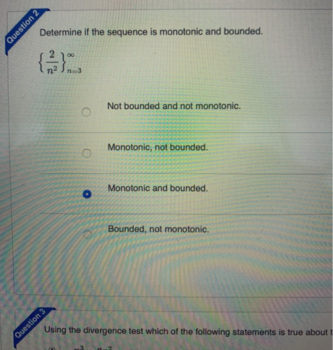 Solved Question 2 Determine if the sequence is monotonic and | Chegg.com