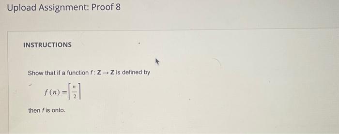 Solved Upload Assignment: Proof 8 INSTRUCTIONS Show that if | Chegg.com