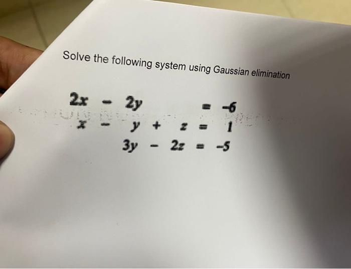 Solved Solve the following system using Gaussian elimination | Chegg.com