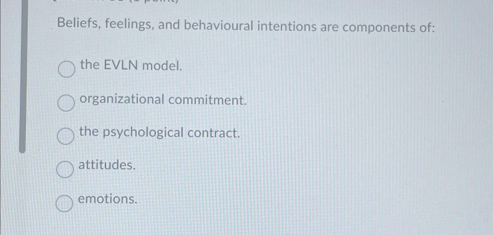 Solved Beliefs, feelings, and behavioural intentions are | Chegg.com