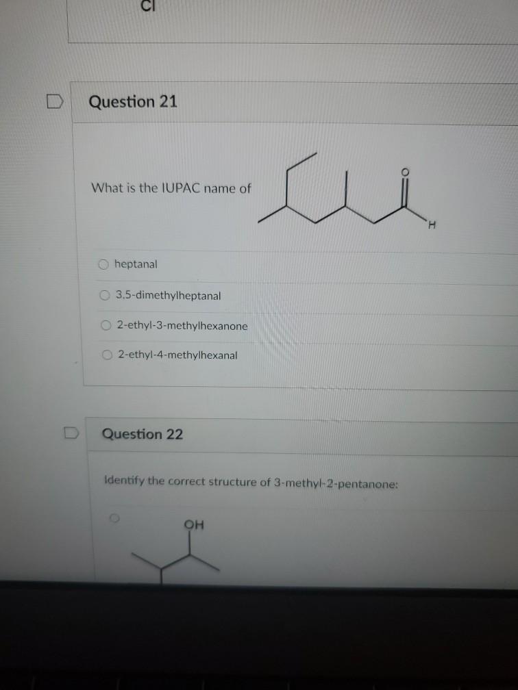 Solved Question 21 What is the IUPAC name of heptanal | Chegg.com