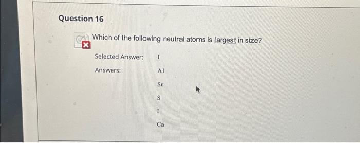 Solved Which of the following neutral atoms is largest in | Chegg.com