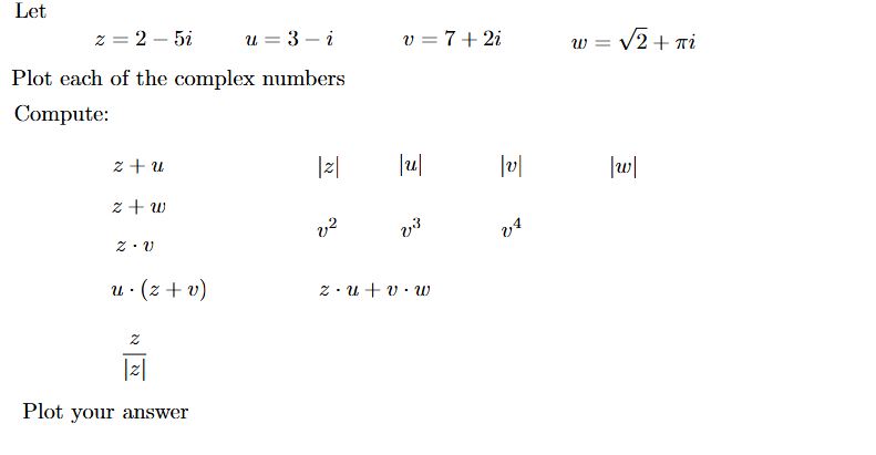 Letz=2-5i,u=3-i,v=7+2i,w=22+πiPlot each of the | Chegg.com