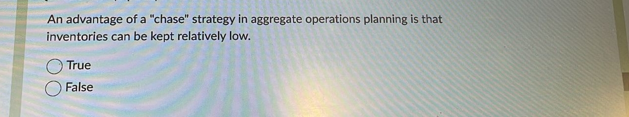 Solved An advantage of a "chase" strategy in aggregate | Chegg.com