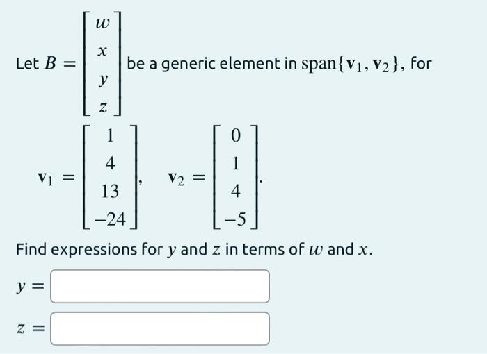 Solved Let B = V1 = y = W 0 1 4 -5 Find expressions for y | Chegg.com