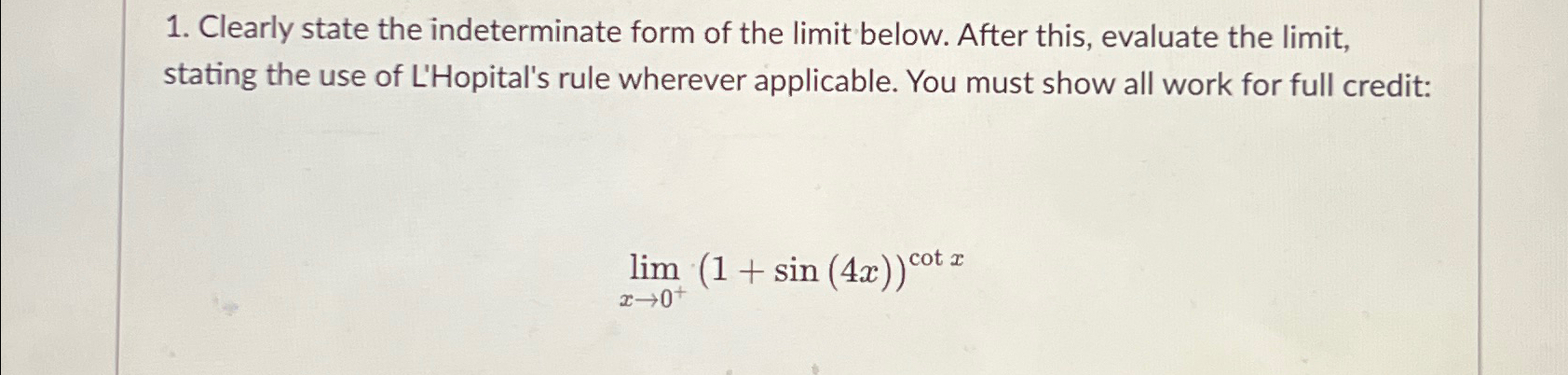 Solved Clearly state the indeterminate form of the limit | Chegg.com
