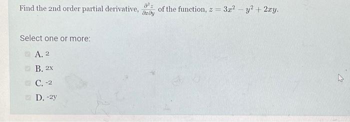 Solved Find the 2nd order partial derivative, Select one or | Chegg.com