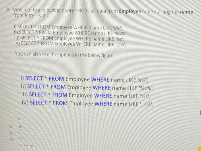 Solved 15. Which of the following query selects all data | Chegg.com