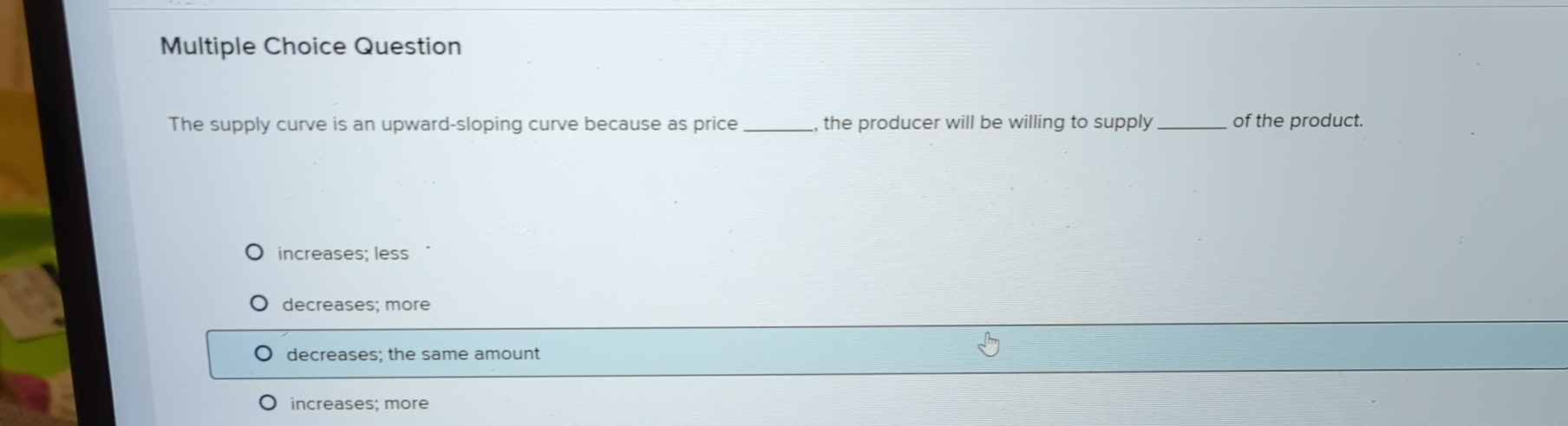 Solved Multiple Choice QuestionThe supply curve is an | Chegg.com