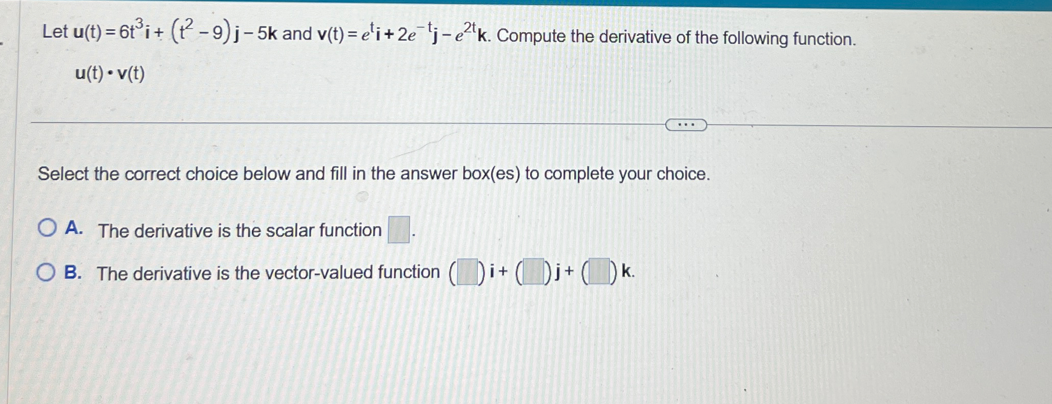 Solved Let u(t)=6t3i+(t2-9)j-5k ﻿and v(t)=eti+2e-tj-e2tk. | Chegg.com