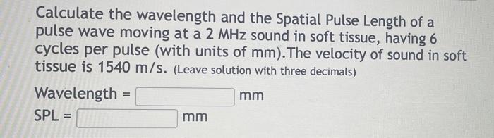 Solved Calculate the wavelength and the Spatial Pulse Length | Chegg.com