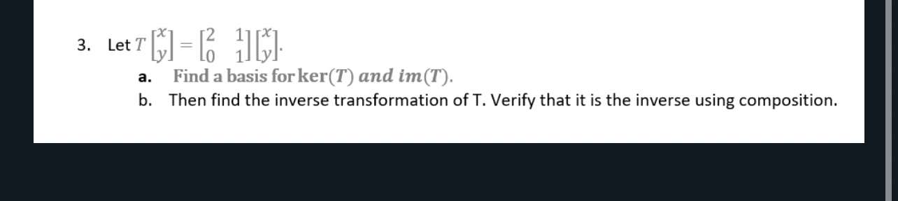 Solved Let T[xy]=[2101][xy].a. ﻿Find a basis for ker(T) ﻿and | Chegg.com