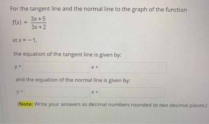 Solved for the tangent line and the normal line to the graph | Chegg.com