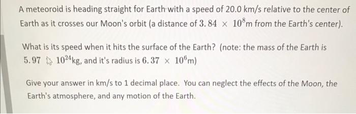 Solved A meteoroid is heading straight for Earth with a | Chegg.com