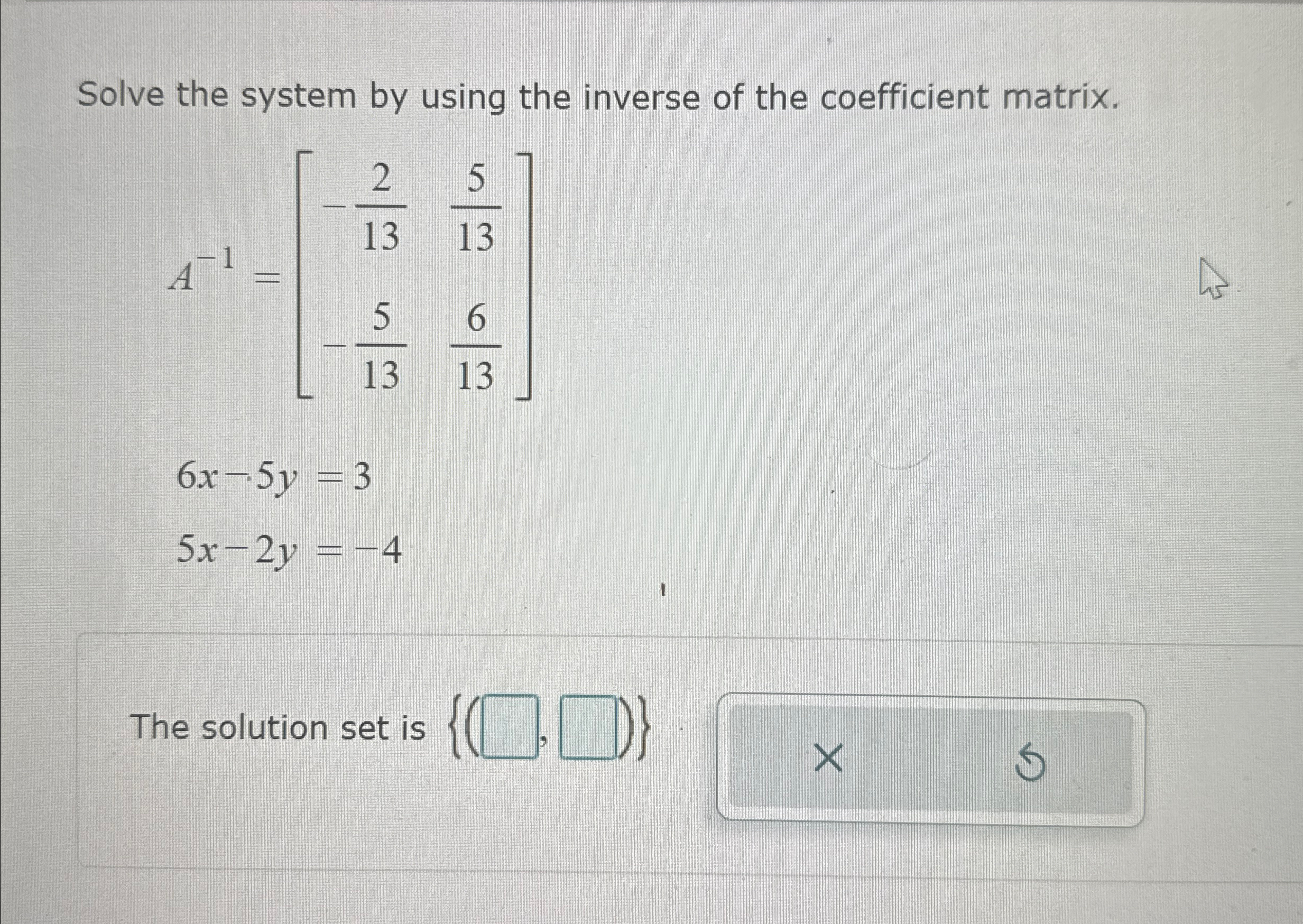 Solved Solve the system by using the inverse of the | Chegg.com