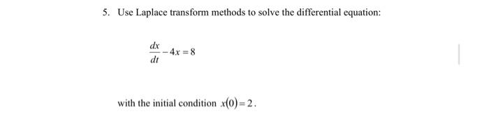 Solved 5. Use Laplace transform methods to solve the | Chegg.com
