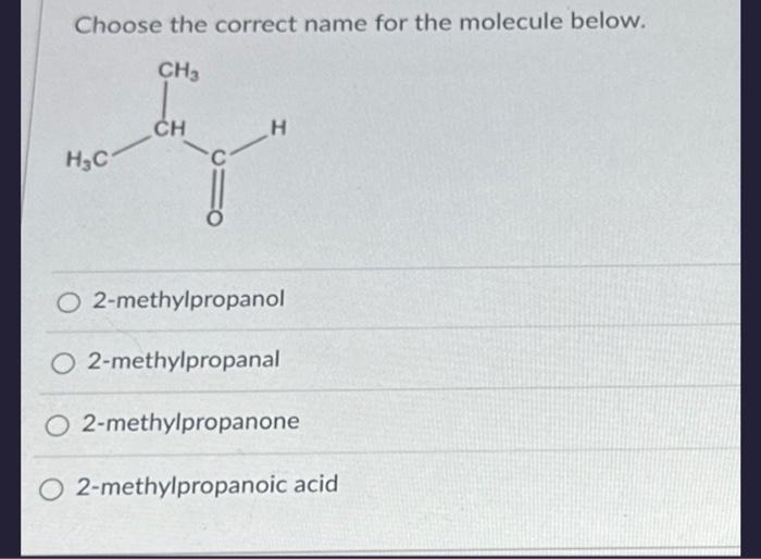 Solved \r\nChoose the correct name for the molecule below. | Chegg.com