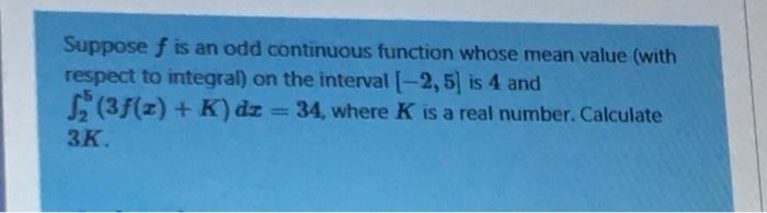 Solved Suppose f is an odd continuous function whose mean | Chegg.com
